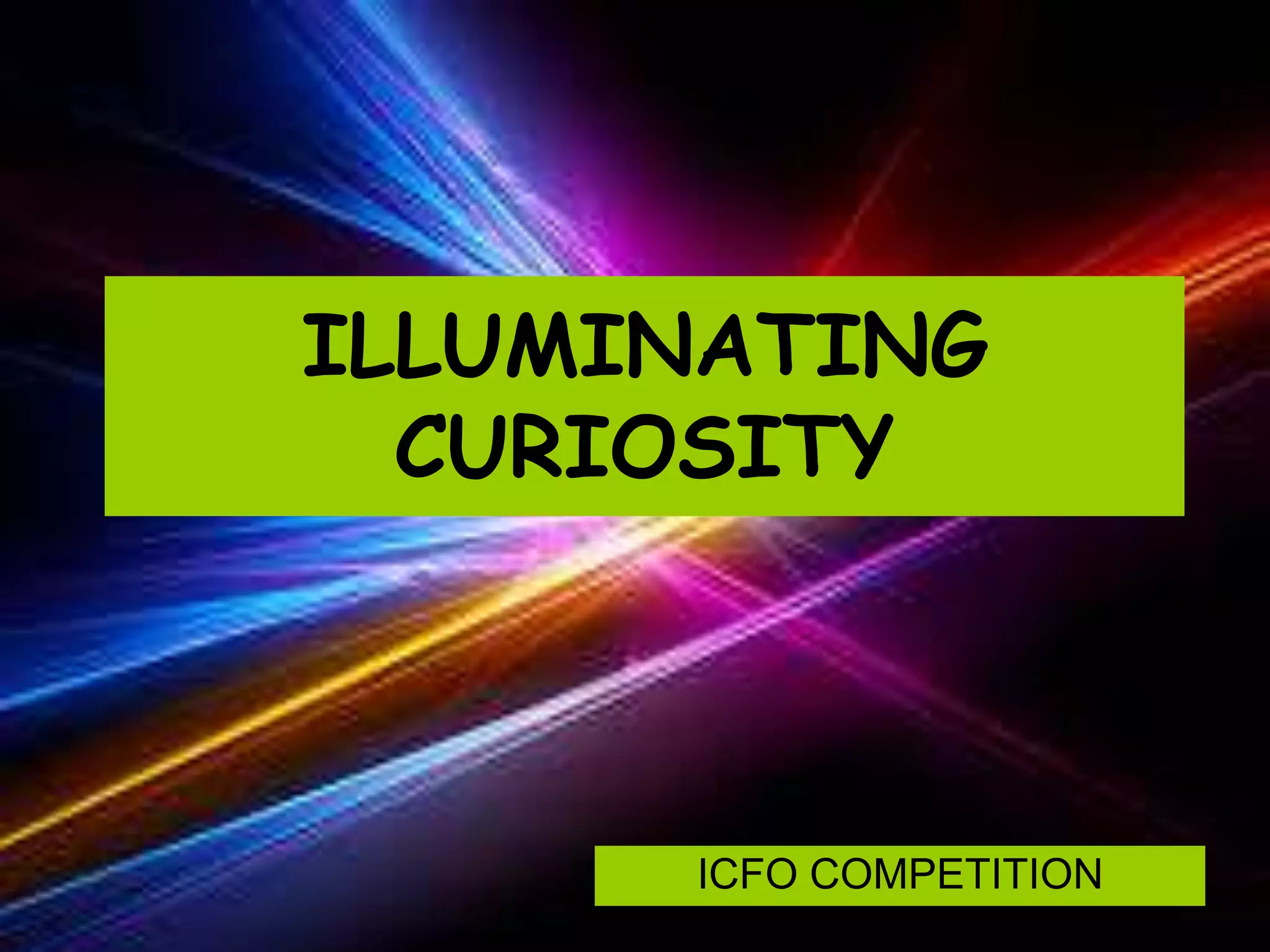 Illuminating curiosity | PPT