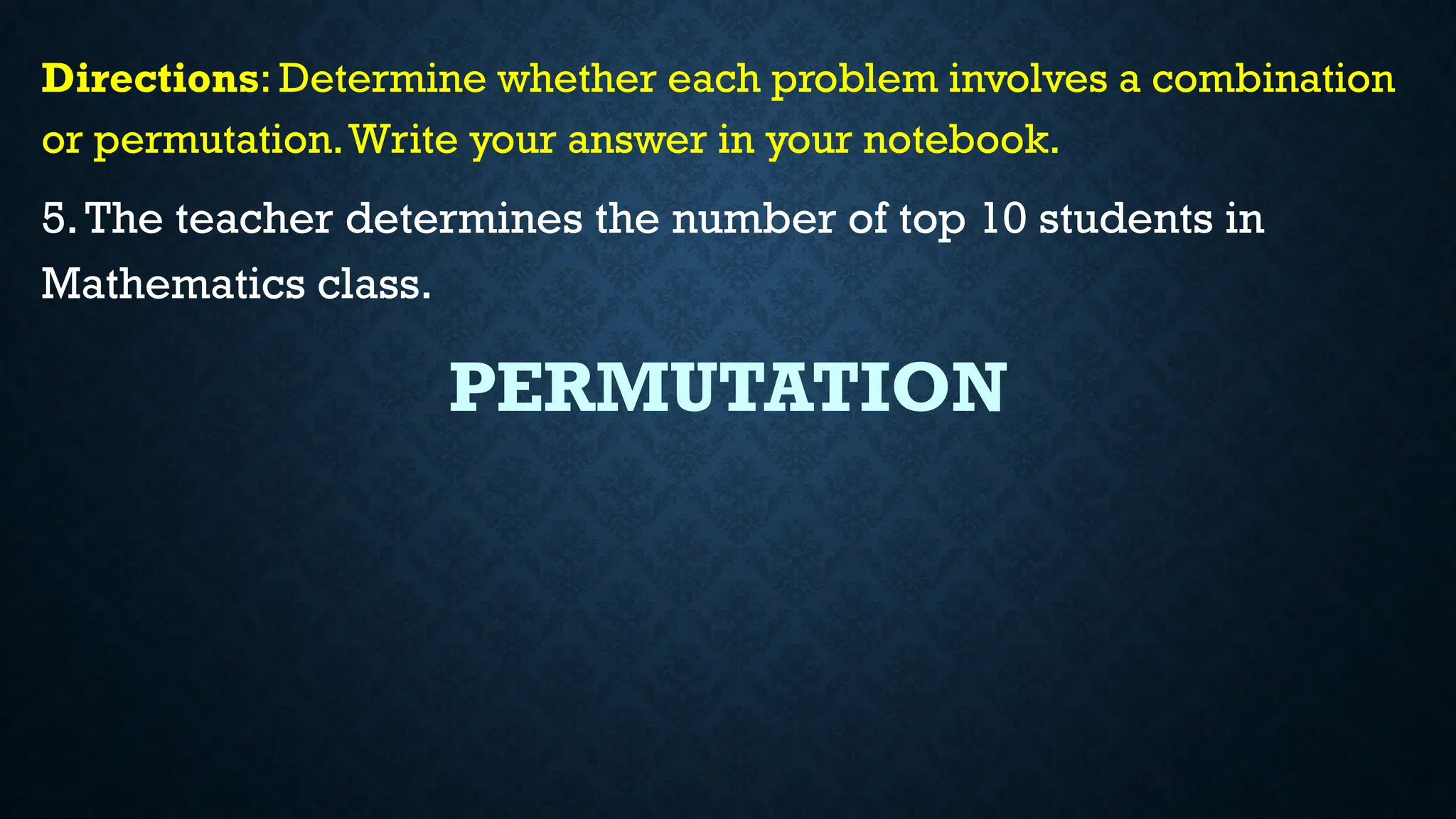 ILLUSTRATING AND DIFFERENTIATING COMBINATION AND PERMUTATION.pptx