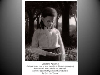 Illustrations from mysteries of harris burdick | PPTX