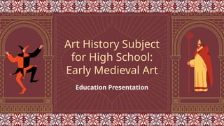 Illustrative Art History Subject for High School Early Medieval Art ...