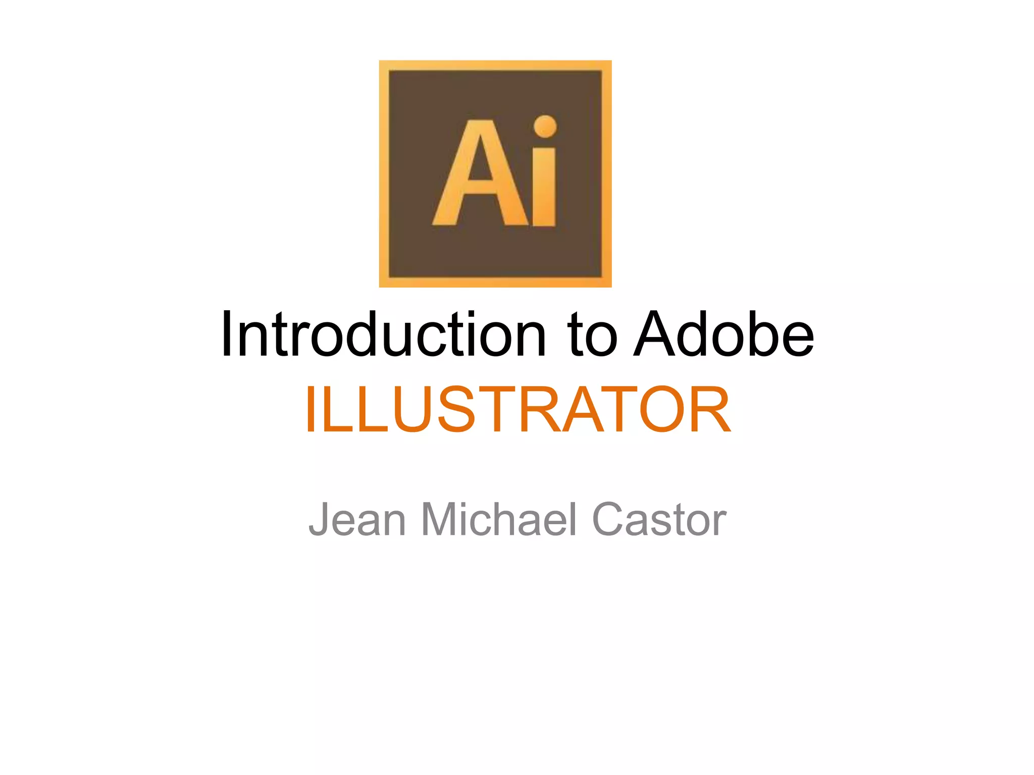 Introduction to Adobe Illustrator | PPTX