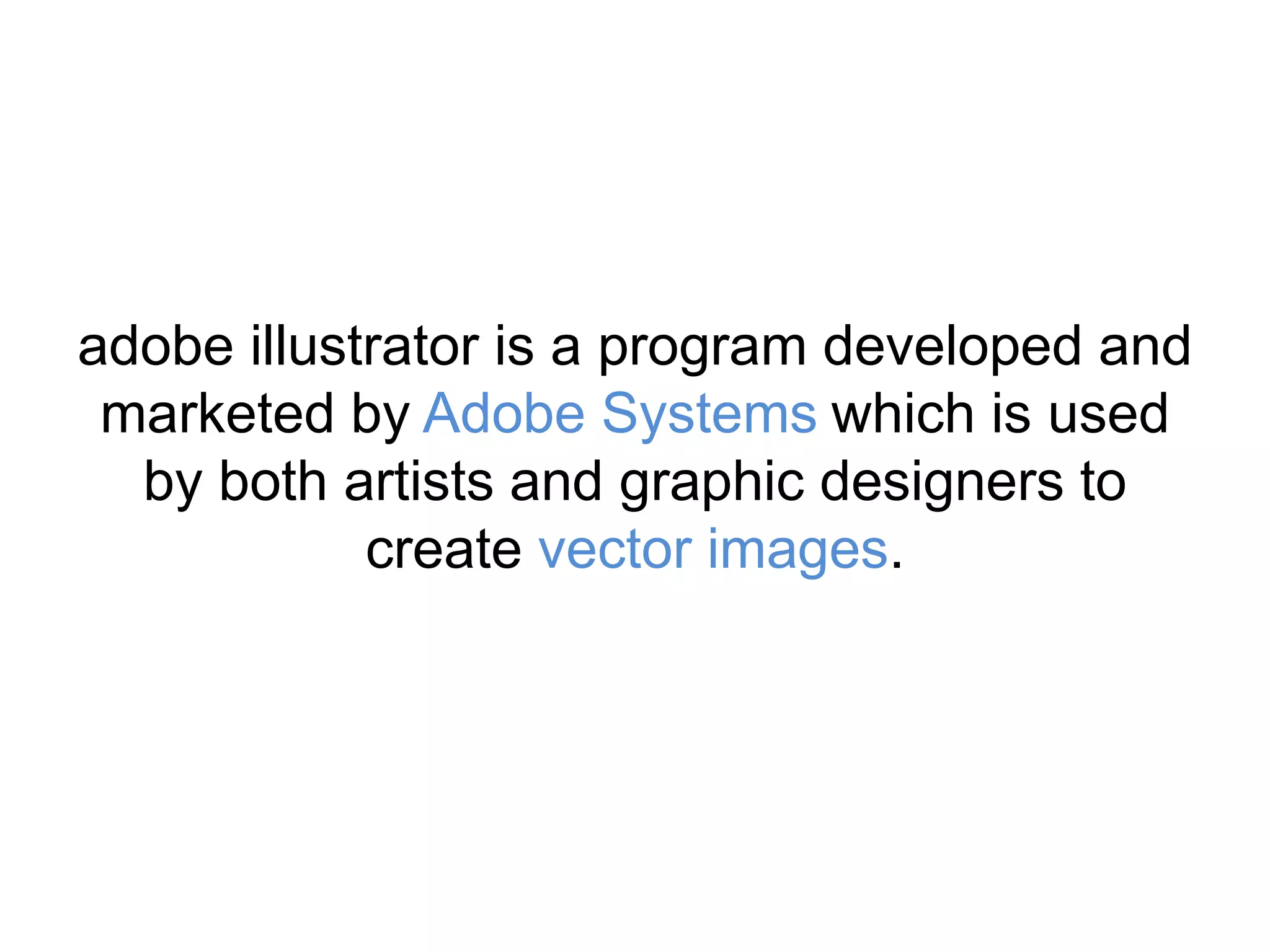 Introduction to Adobe Illustrator | PPTX | Graphics Software | Computer ...