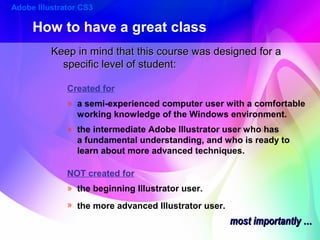 Intermediate Adobe Illustrator CS3 welcome & course outline (2009) | PPT