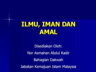 Ilmu, Iman Dan Amal | PPT