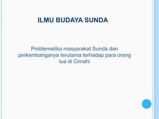 Ilmu budaya sunda | PPTX