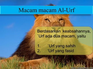 Al istihsan, al maslaha mursalah dan al urf | PPTX