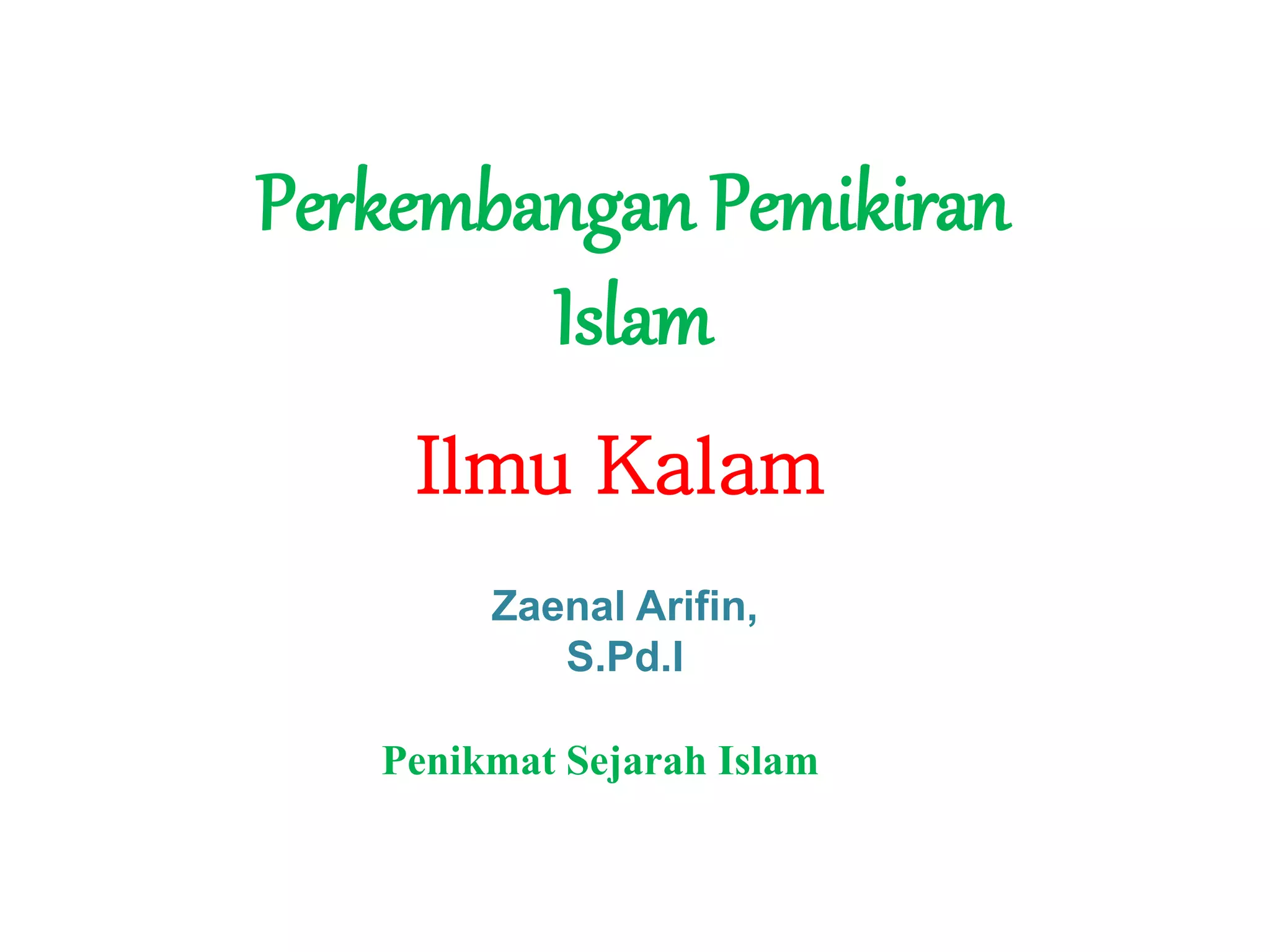 Perkembangan Pemikiran Islam: Ilmu kalam | PPTX