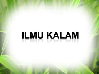 Ilmu kalam 1 | PPTX