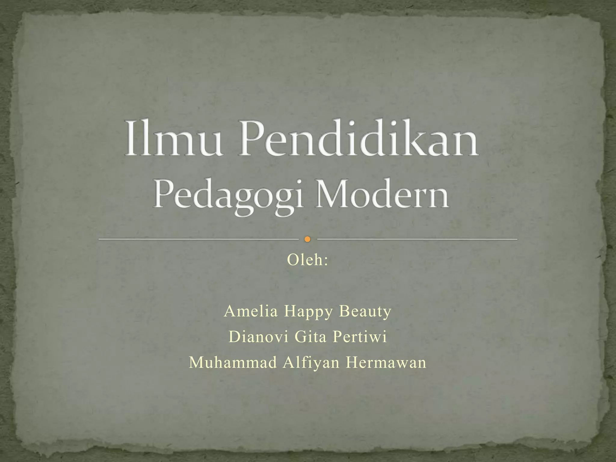 Ilmu Pendidikan Pedagogi Modern.pptx