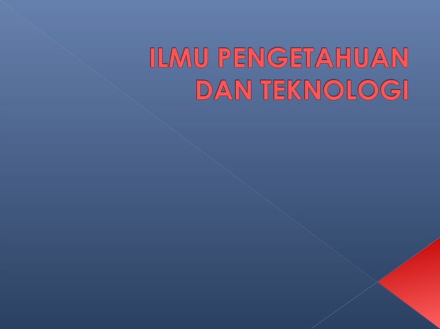 Ilmu pengetahuan & teknologi | PPT