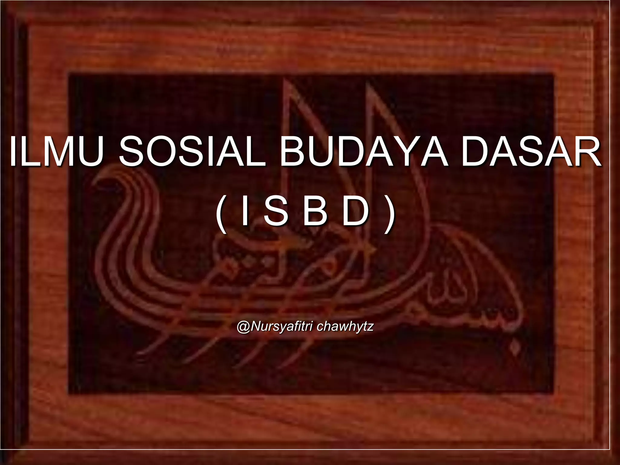 Ilmu sosial budaya dasar | PPT