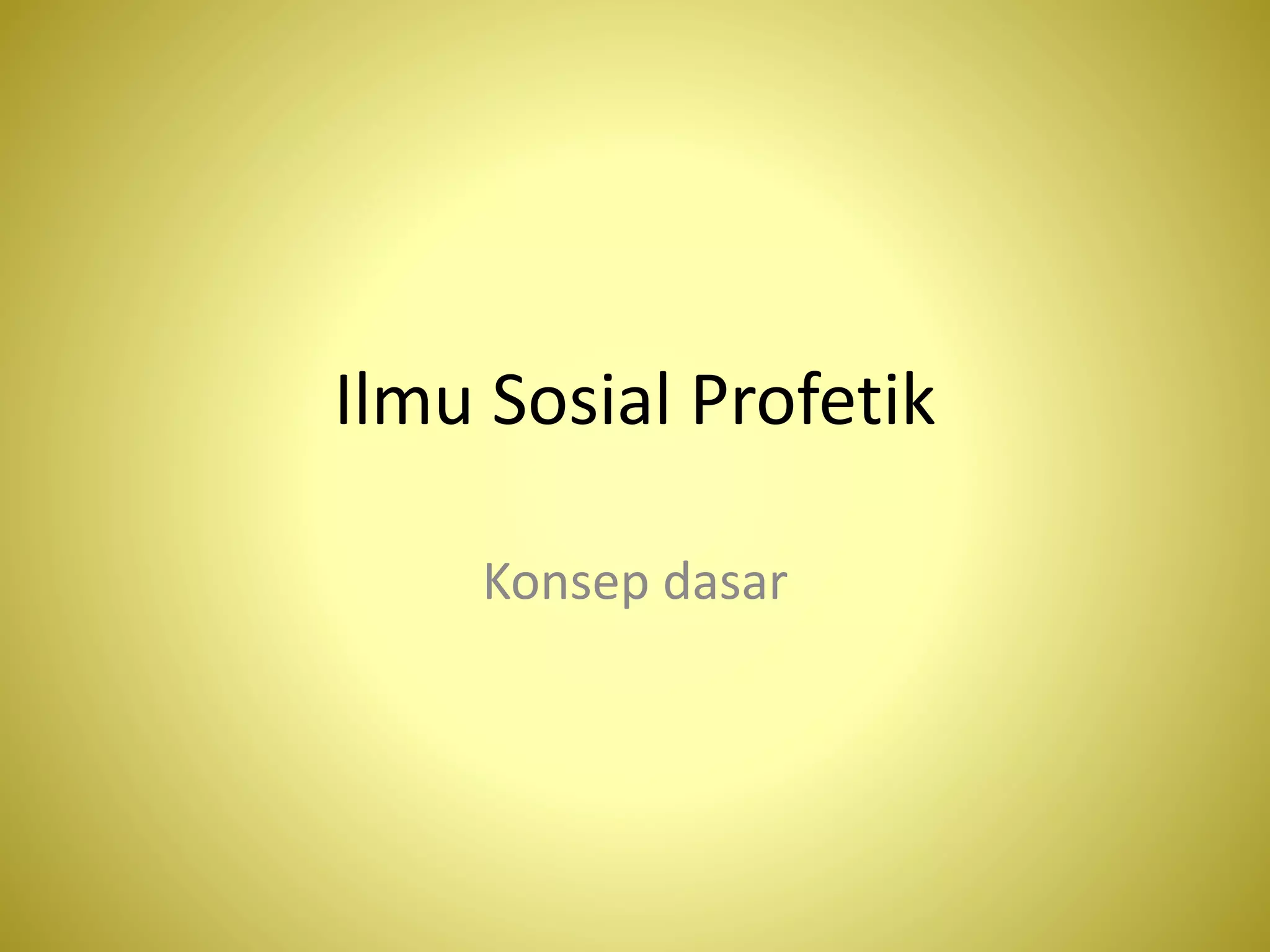 Ilmu sosial profetik | PPTX