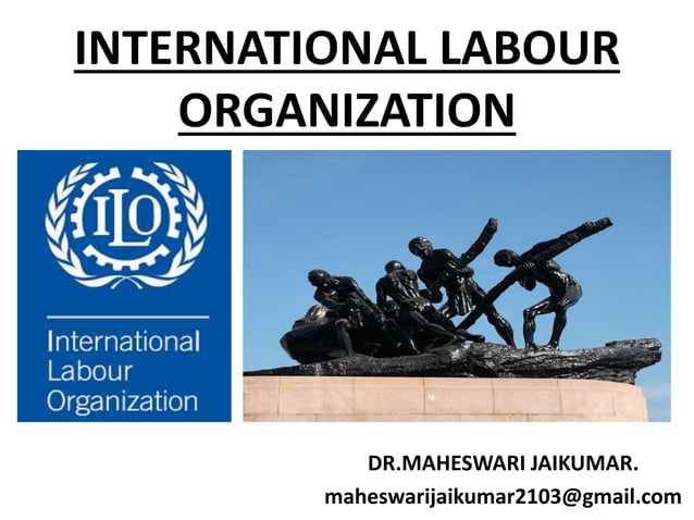 INTERNATIONAL LABOUR ORGANIZATION | PPTX | Business and Finance