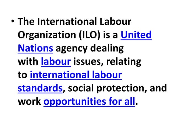 INTERNATIONAL LABOUR ORGANIZATION | PPTX | Business and Finance