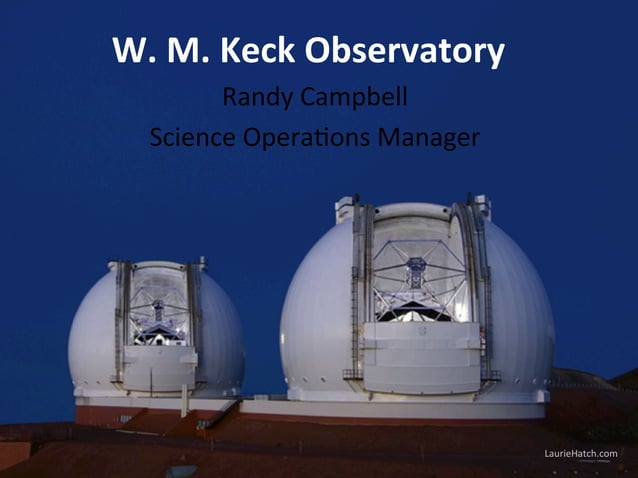 W. M. Keck Observatory's Randy Campbell -- Astronomy Update | PPT