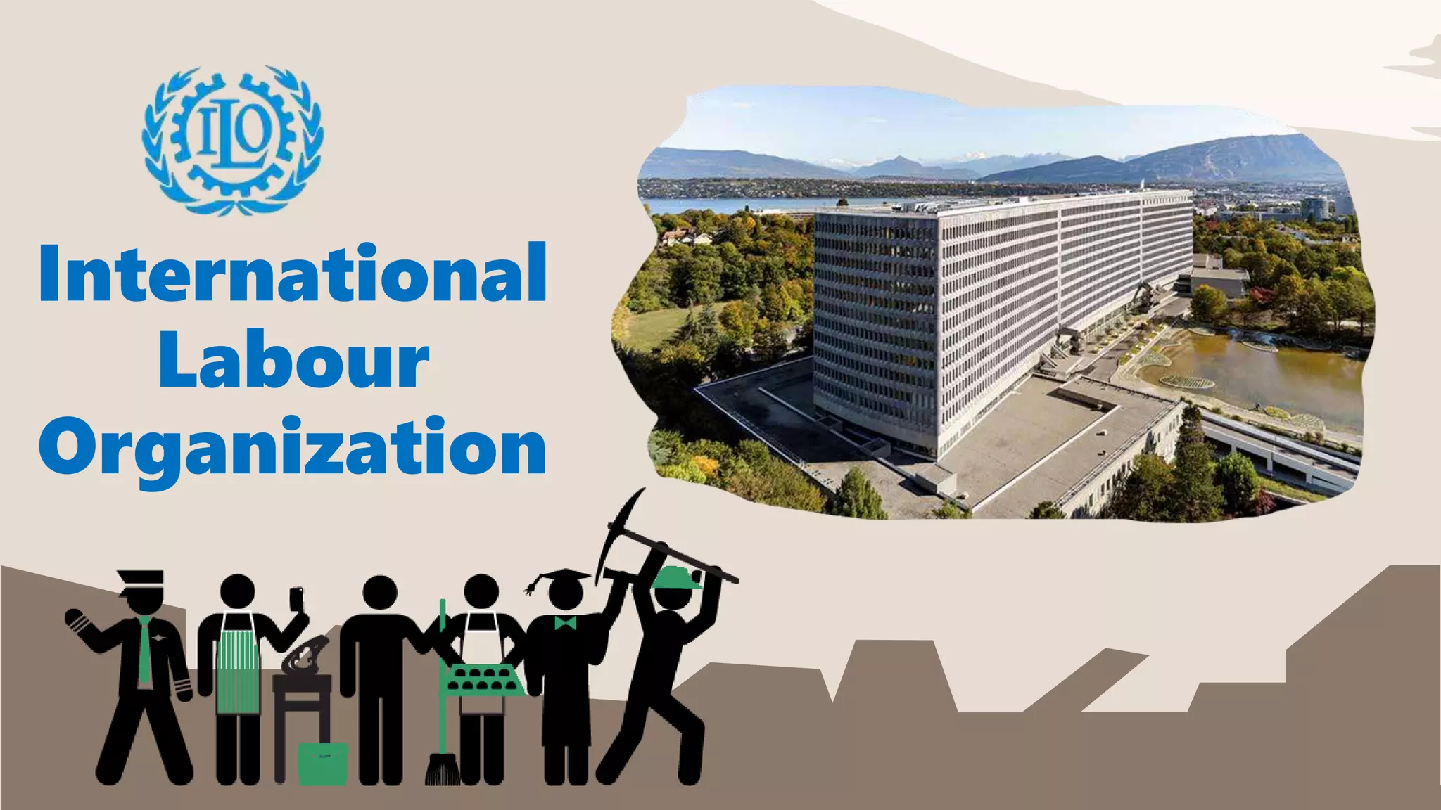 International Labour organisation - Structure and Functions | PPT