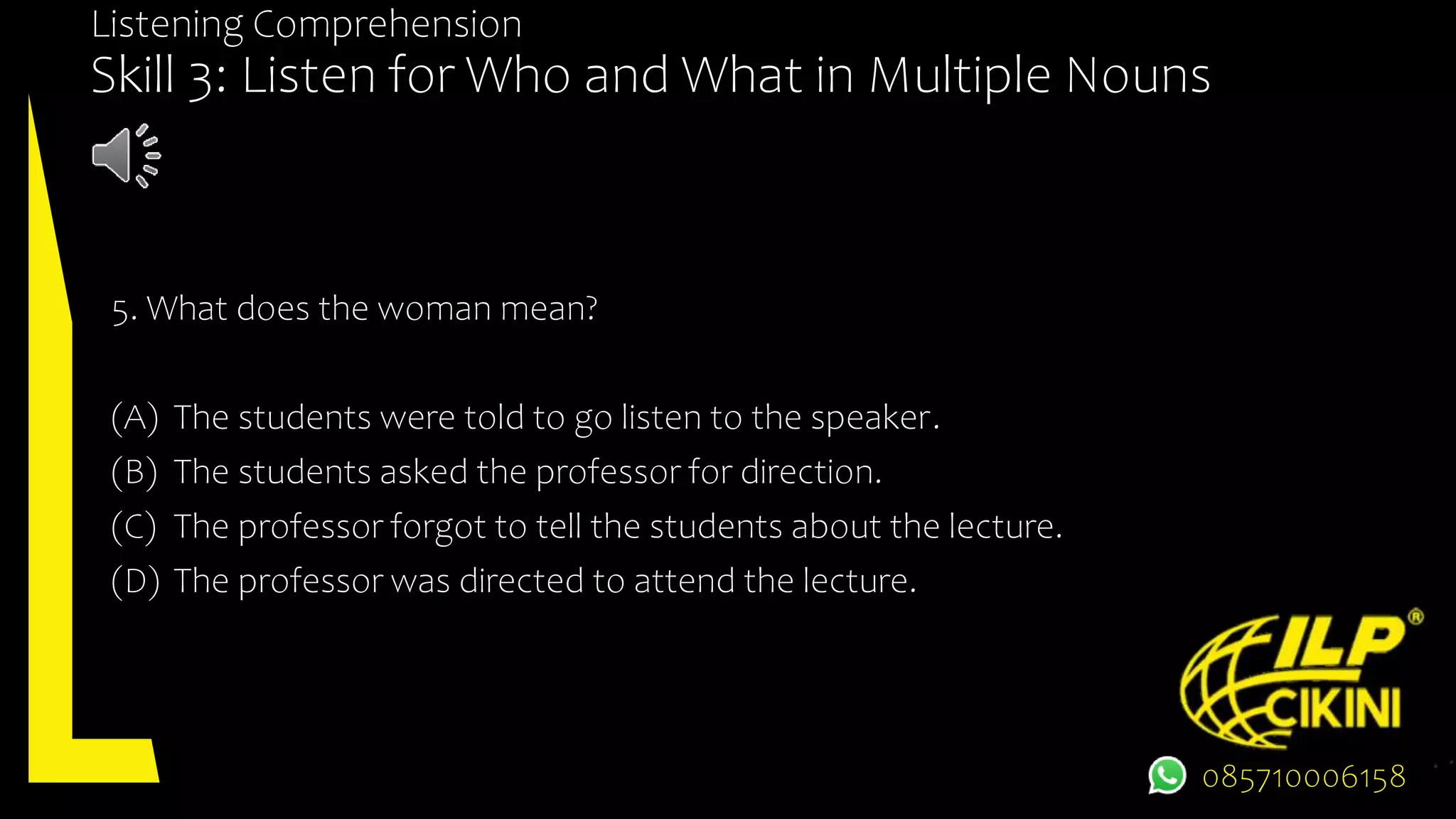 ILP Cikini TOEFL Preparation Session - Day 4 - Skill 3 - Listen for Who ...