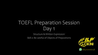 ILP Cikini TOEFL Preparation Session object of preposition.pptx