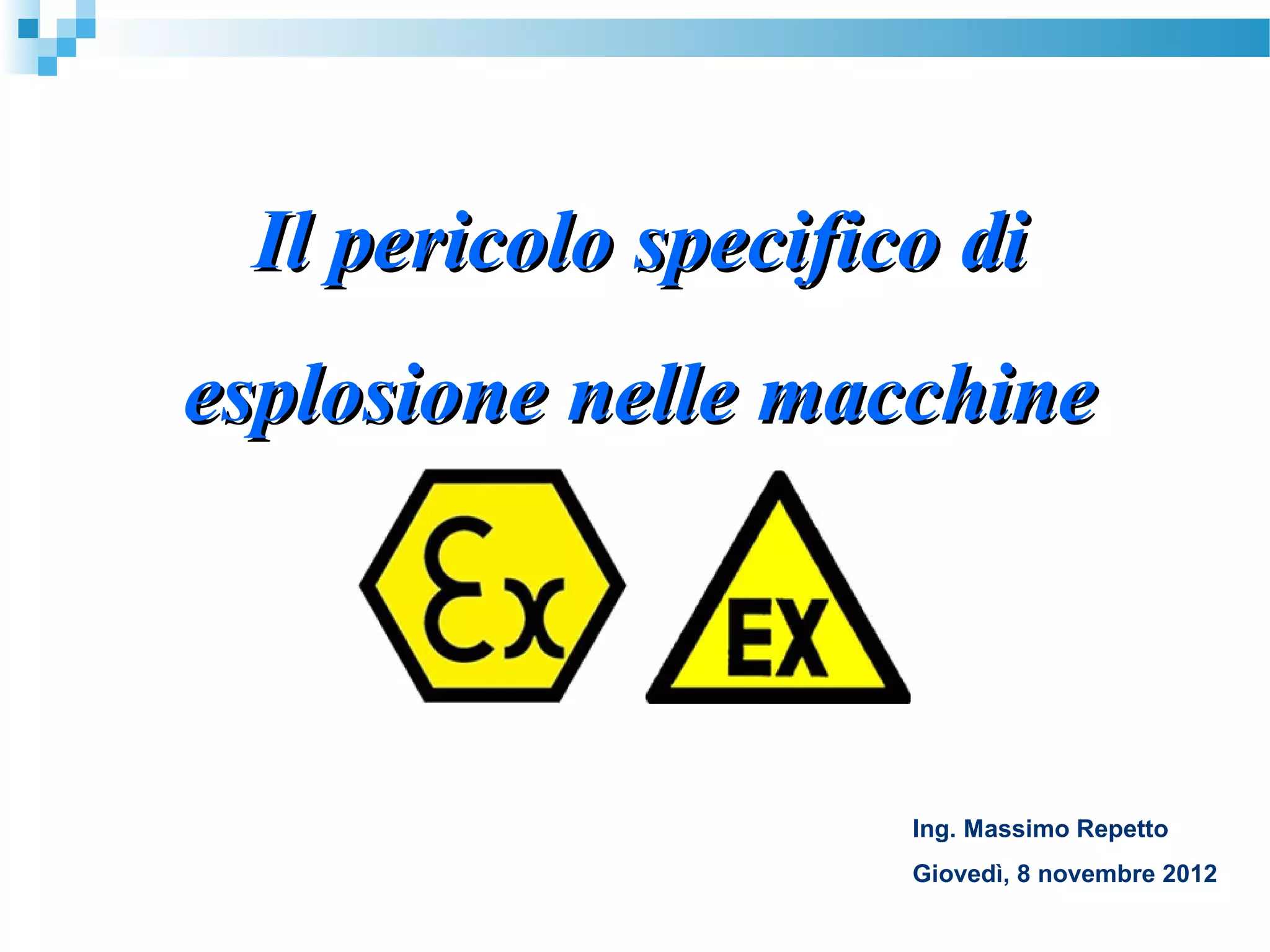 Il pericolo specifico di esplosione nelle macchine | PPT