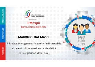 Pmexpo 2019 | Maurizio Dal Maso, Il project management in sanità | PDF