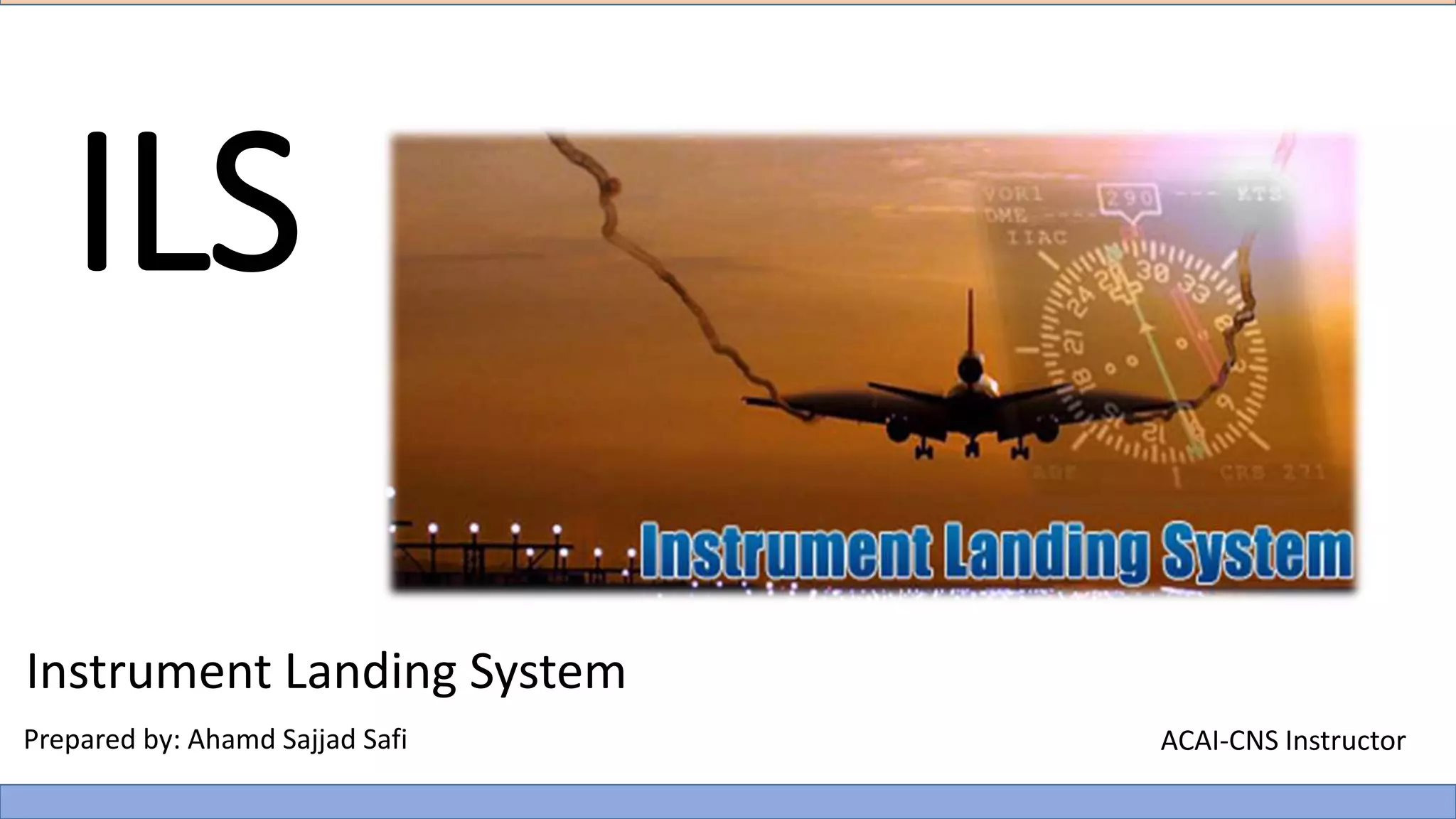 Instrument Landing System (ILS) | PPTX