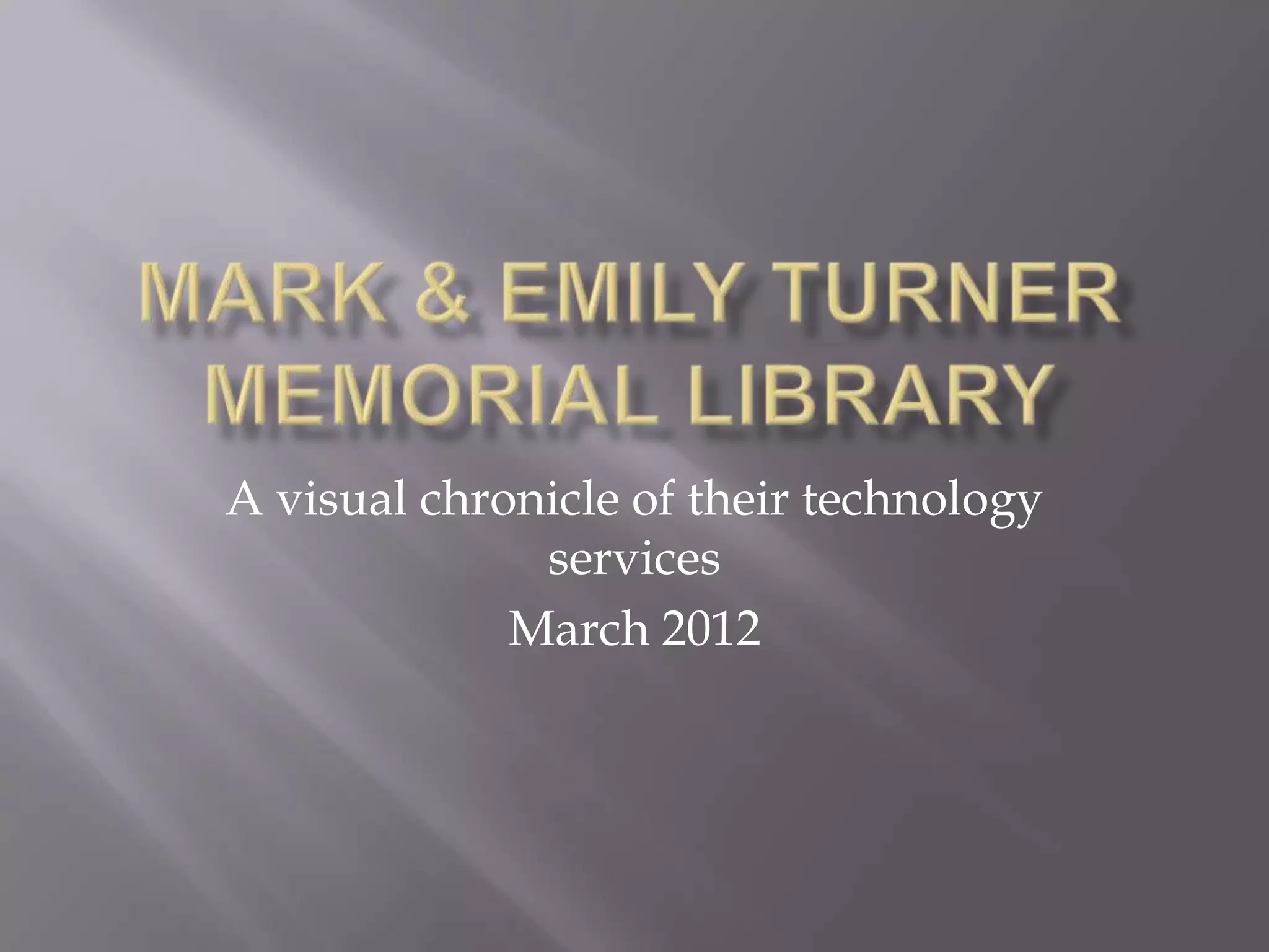 Mark & Emily Turner Memorial Library visit | PPTX | Computing ...