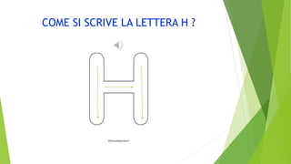 La lettera H | PPT