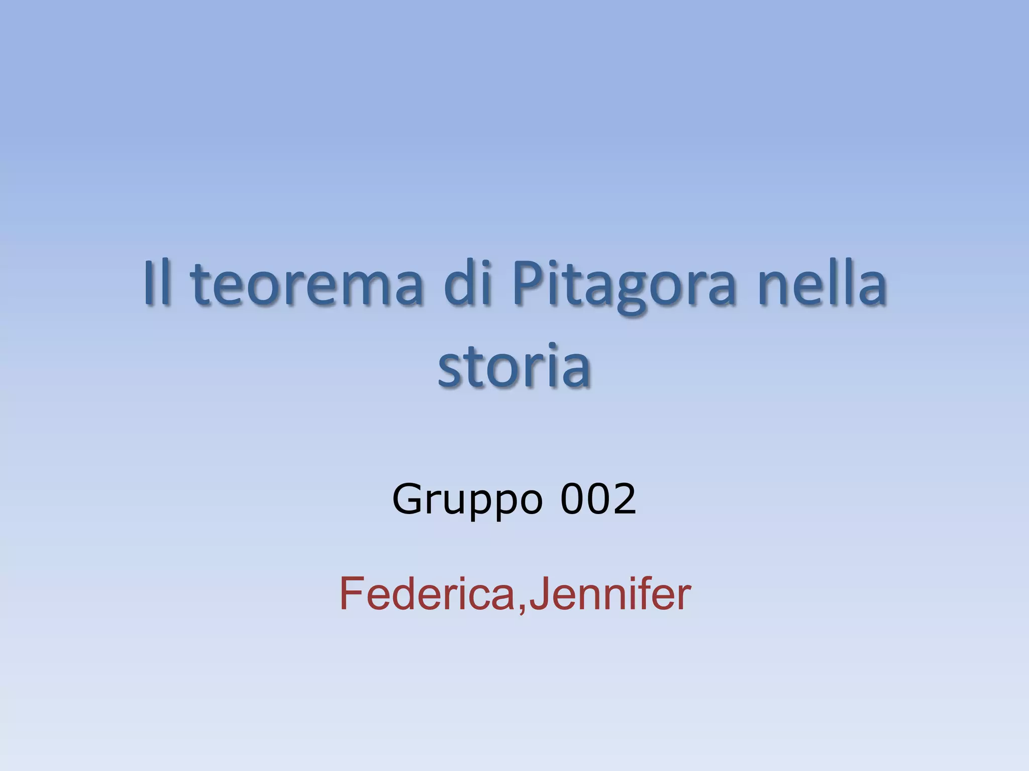 Il teorema di_pitagora_nella_storia federica e jennifer | PPTX