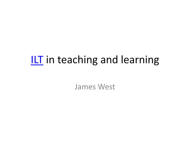 Ilt in teaching and learning | PPT