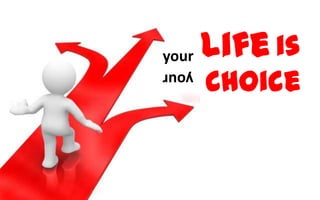 Life Is Choice, Hidup Penuh Pilihan | PPTX