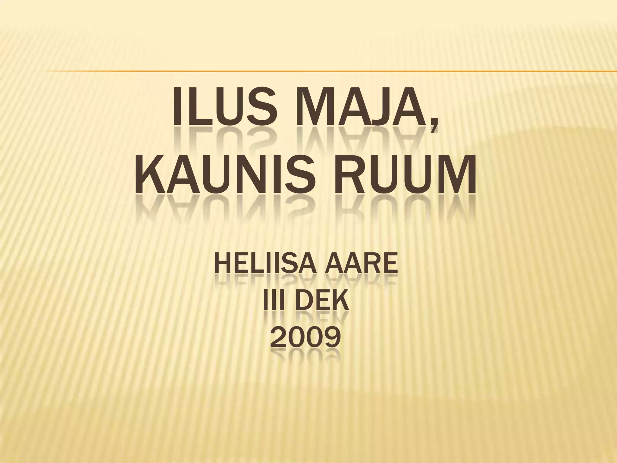 Ilus Maja, Kaunis Ruum | PPT