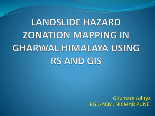 LANDSLIDE HAZARD ZONATION MAPPING USING RS AND GIS | PPTX | Geology | Science