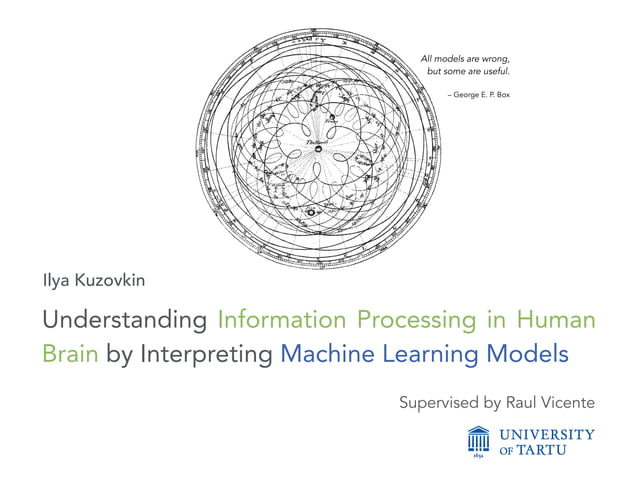Understanding Information Processing in Human Brain by Interpreting Machine Learning Models ...