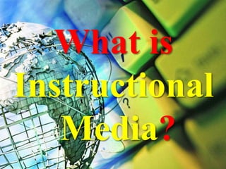Instructional Media | PPTX