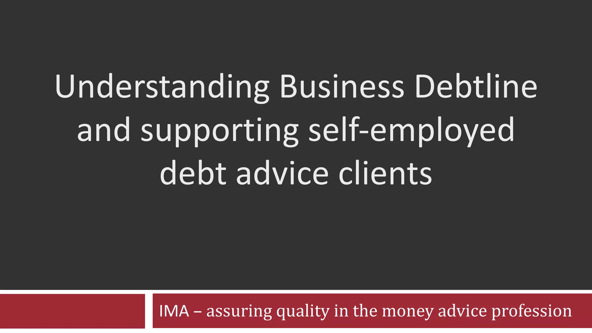 IMA conference 2011 Busines Debt Line | PPT