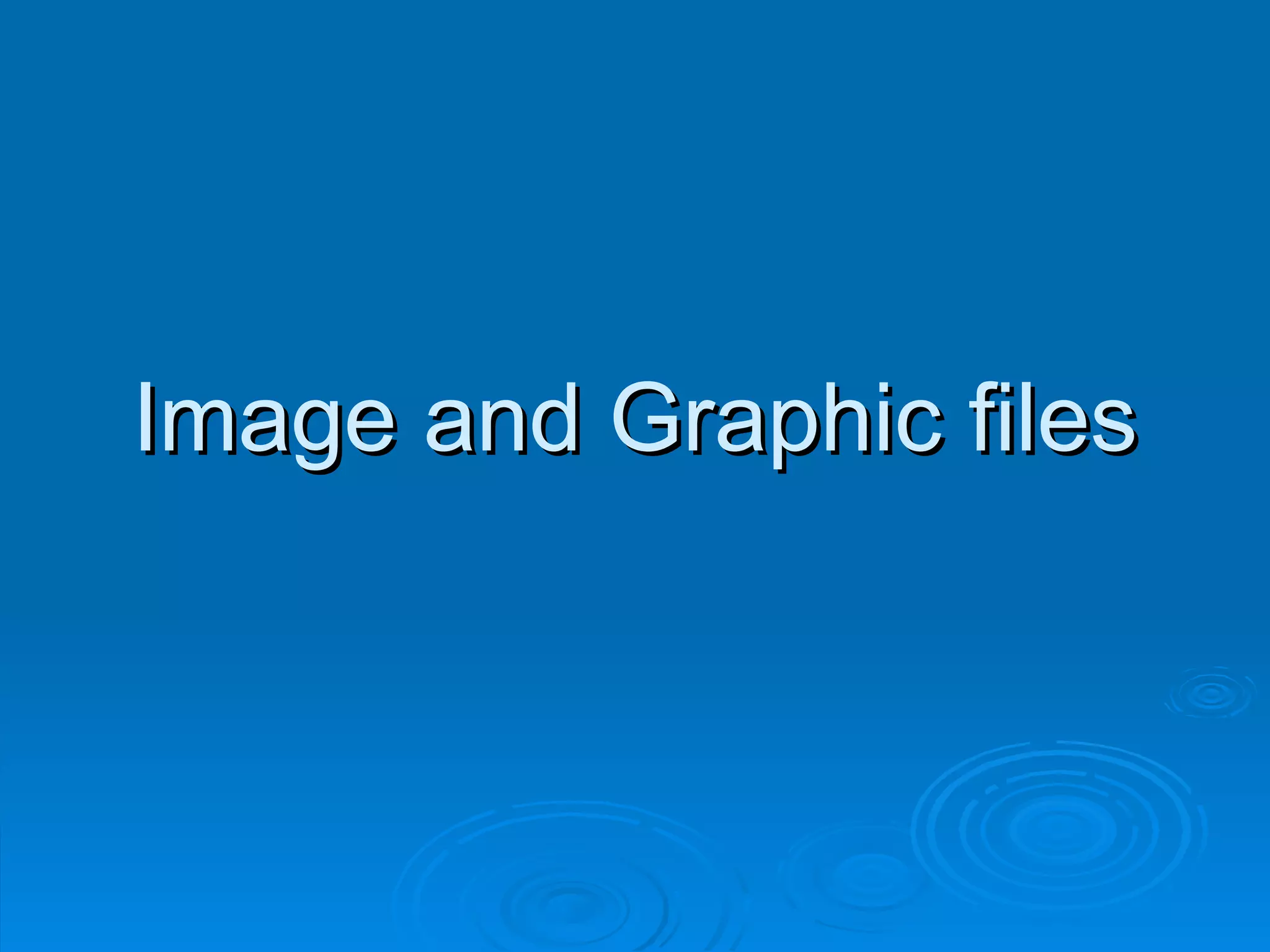 Image And Graphic Files | PPT