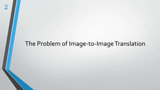 Image to image translation with Pix2Pix GAN | PPTX