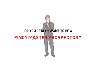 Pinoy Master Prospector | PPT
