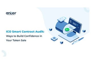 ICO Smart Contract Audit: Ways to Build Confidence in Your Token Sale | PPT