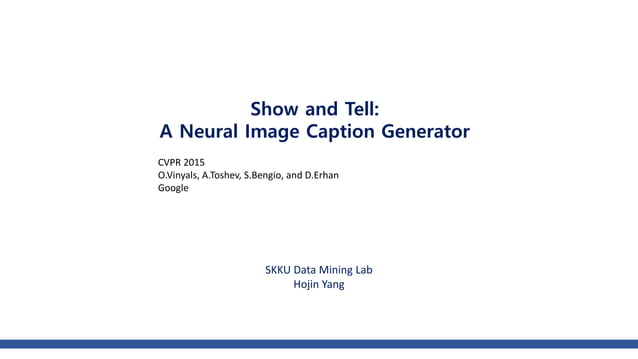 Show and tell: A Neural Image caption generator | PPTX | Physics | Science