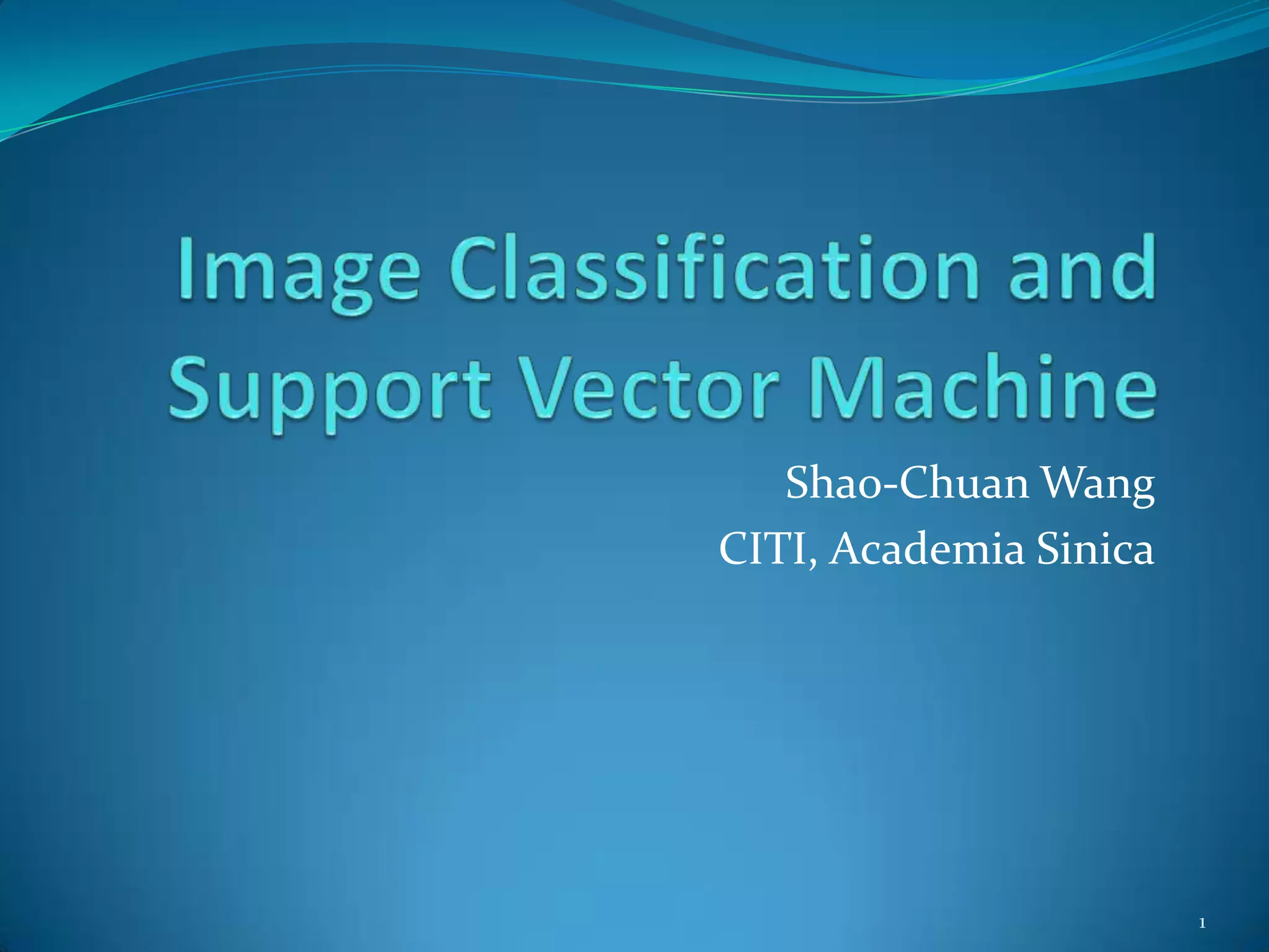 Image Classification And Support Vector Machine | PPT