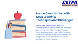 Image Classification with Deep Learning Techniques and Challenges.pptx