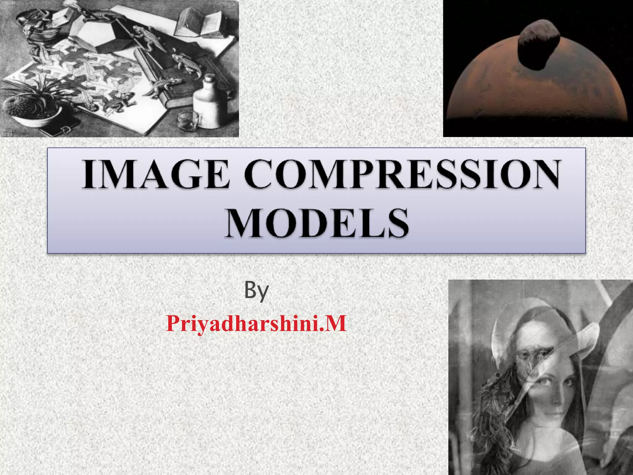 Image compression models | PPTX