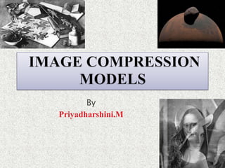 Image compression models | PPTX