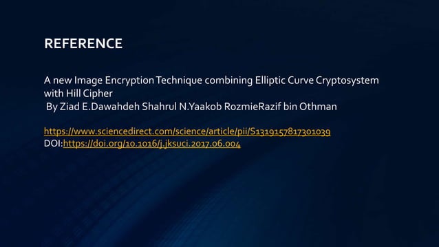 Image encryption using elliptical curve cryptosytem with hill cipher | PPT