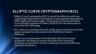 Image encryption using elliptical curve cryptosytem with hill cipher | PPT