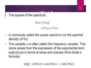 Image enhancement in fourier transform | PPTX