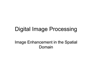 Image Enhancement in the Spatial Domain U2.ppt