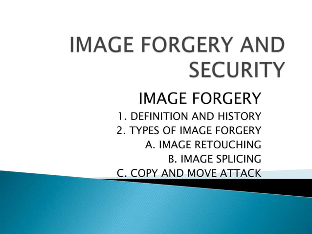 Image forgery and security | PPTX | Photo Editing Software | Computer ...