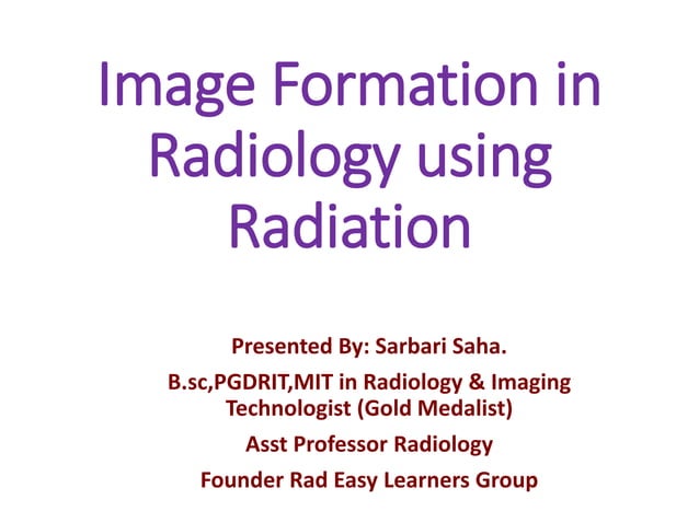 Image formation of Radiology from Radiation | PPTX | Photography | Arts ...